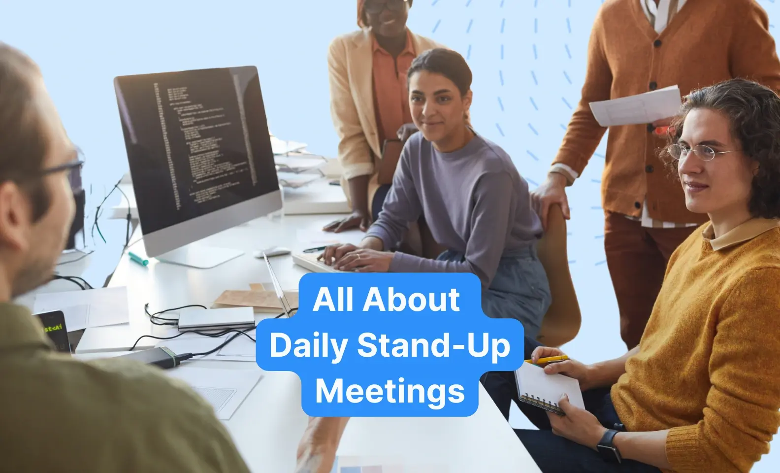 Daily Stand-up Meeting: Best Practices for Agile Teams